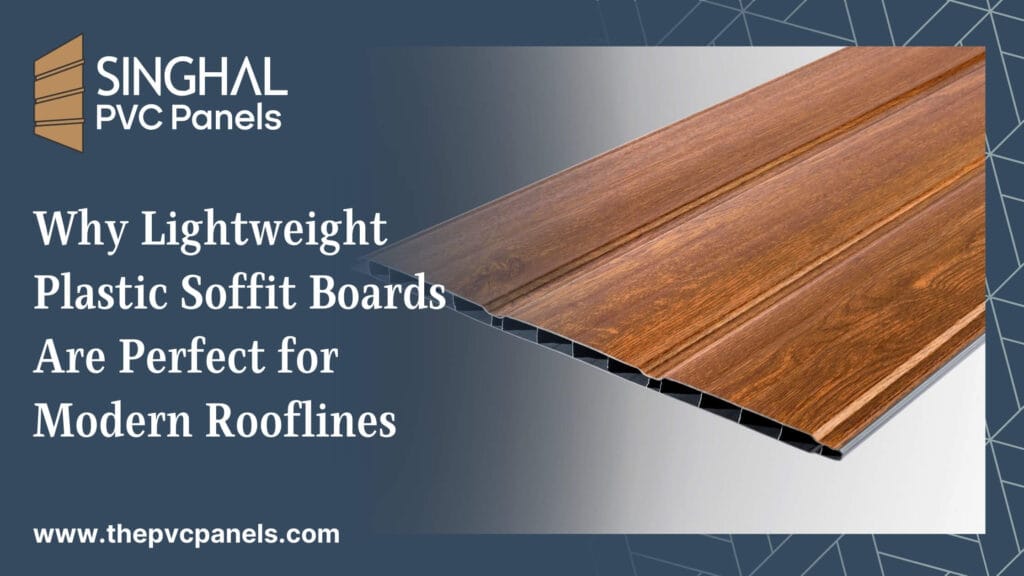 Why Lightweight Plastic Soffit Boards Are Perfect for Modern Rooflines ...